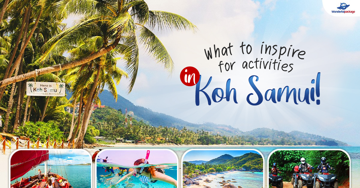 What to inspire for activities in Koh Samui!