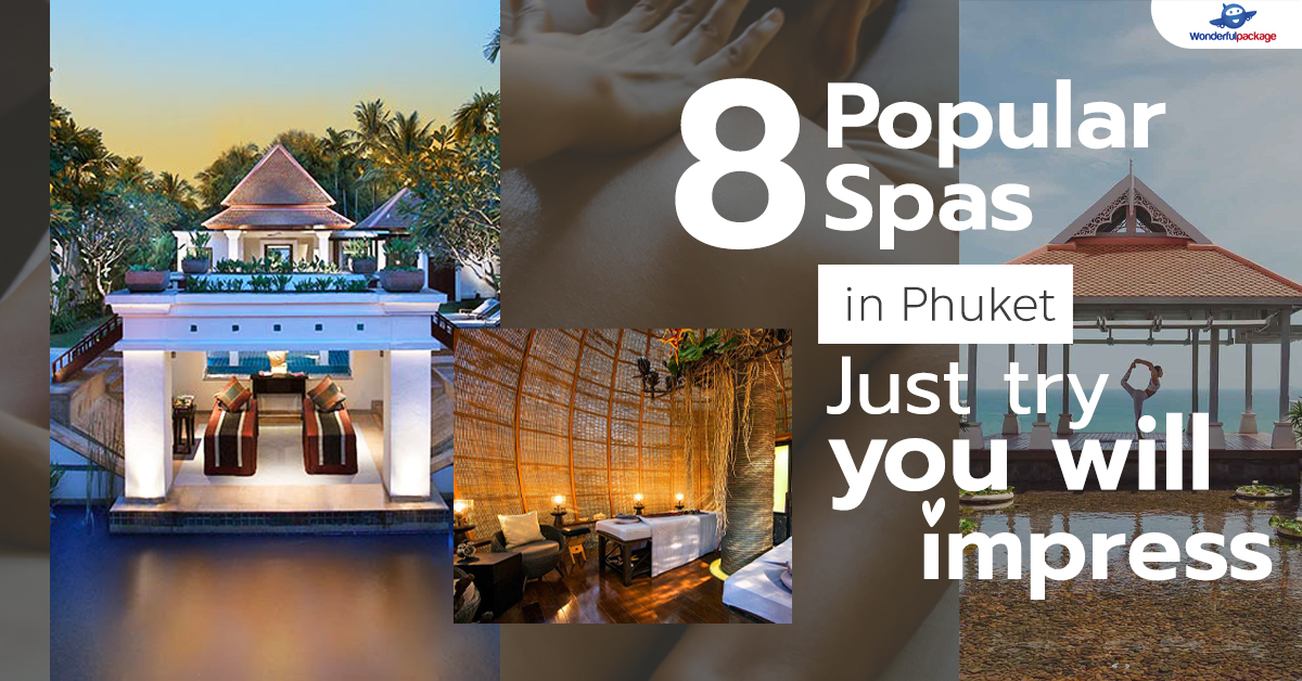8 Popular Spas in Phuket ... Just try, you will impress!